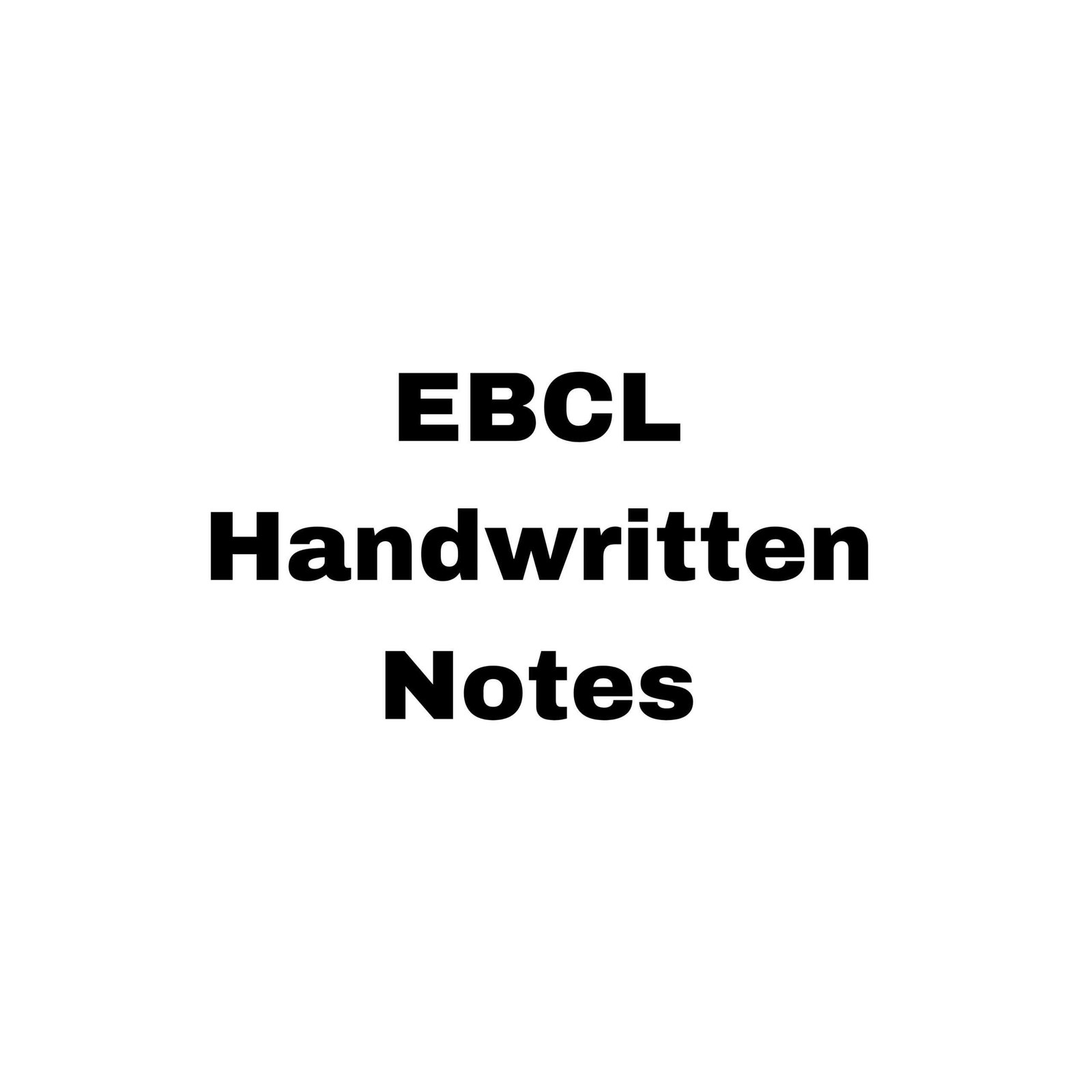 EBCL Handwritten Notes - Studigoo | Sell Your Study Material